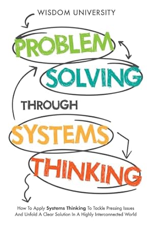 The Art Of Thinking In Systems: Improve Your Logic, Think More ...