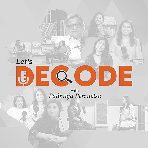 Let's Decode with Padmaja Penmetsa : Padmaja Penmetsa: Amazon.in: Audible Books & Originals