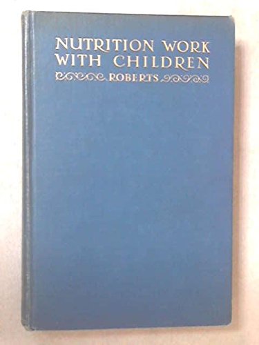 Nutrition Work With Children: Lydia J. Roberts: Amazon.com: Books