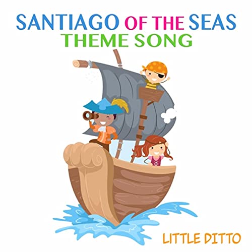 Santiago of the Seas Theme Song by Little Ditto on Amazon Music ...