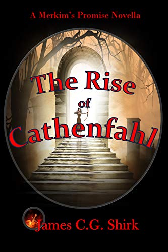 The Rise of Cathenfahl (Merkim's Promise) - Kindle edition by Shirk ...