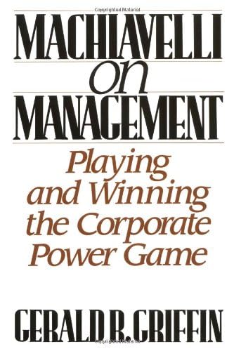 Amazon.com: Machiavelli on Management: Playing and Winning the ...