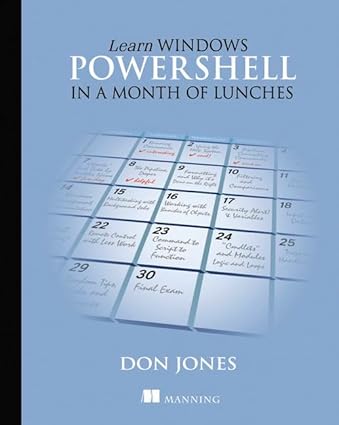 Amazon.com: Learn Windows PowerShell in a Month of Lunches: 9781617290213: Jones, Don: Books