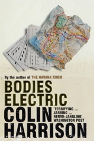 Bodies Electric: Colin Harrison: 9780747572770: Amazon.com: Books
