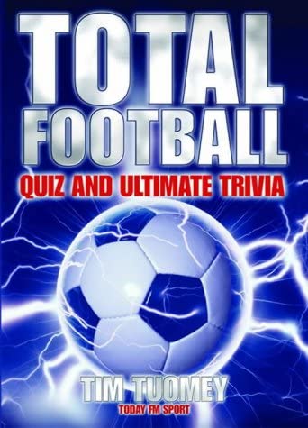 Total Football: Quizbook and Ultimate Trivia: Tim Tuomey: 9781842102831 ...