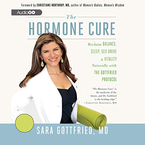 The Hormone Cure by Sara Gottfried MD - Audiobook - Audible.ca