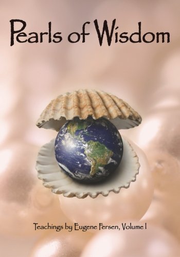 Pearls of Wisdom: Teachings by Eugene Fersen, Volume I: Fersen, Eugene ...