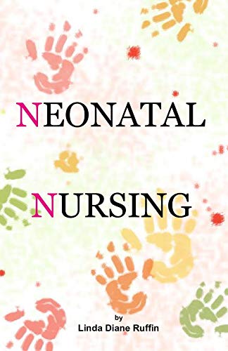 Amazon.com: NEONATAL NURSING: 9781605009018: Linda Ruffin: Books