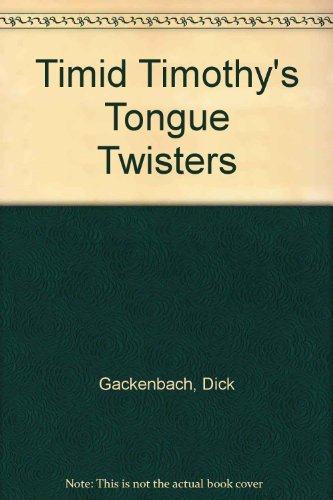 Timid Timothy's Tongue Twisters: Gackenbach, Dick: 9780823406104 ...