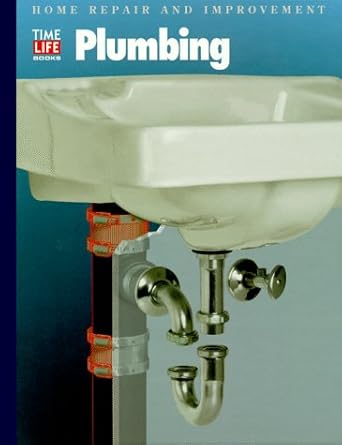 Plumbing (HOME REPAIR AND IMPROVEMENT (UPDATED SERIES)): Time Life ...