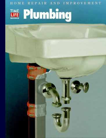 Plumbing (HOME REPAIR AND IMPROVEMENT (UPDATED SERIES)): Time Life ...