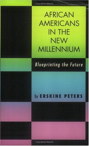 African Americans in the New Millennium: Blueprinting the Future ...
