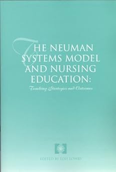 The Neuman Systems Model and Nursing Education: Teaching Strategies and ...