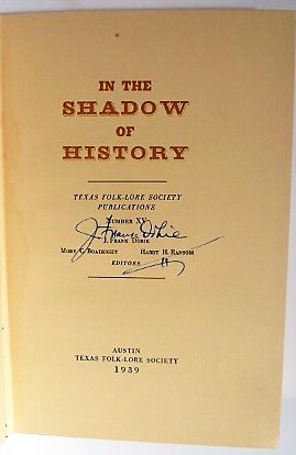 In The Shadow of History: Dobie, J. Frank (editor): Amazon.com: Books