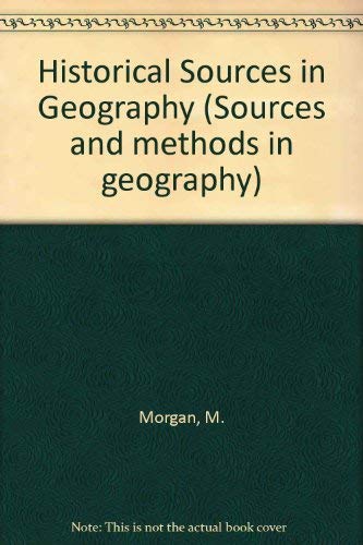 Historical sources in geography (Sources and methods in geography ...