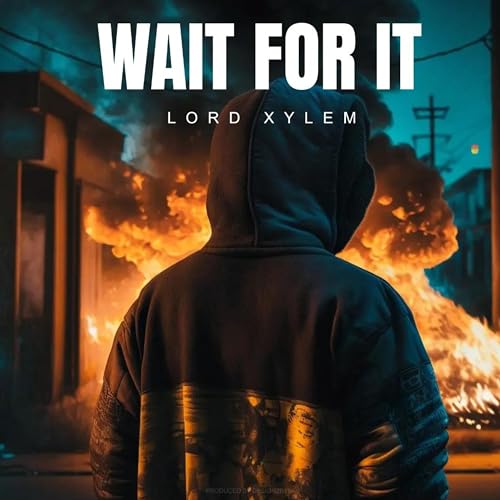 Play WAIT FOR IT by Lord Xylem on Amazon Music