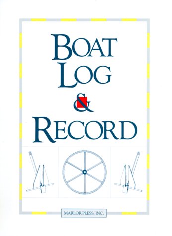 Boat Log & Record: Marlor Press: 9780943400716: Amazon.com: Books
