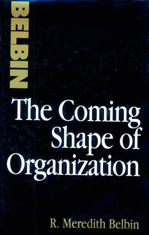 The Coming Shape of Organization : Belbin, R. Meredith: Amazon.co.uk: Books