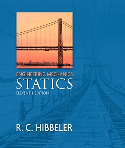Engineering Mechanics: Statics, 11th Edition: Hibbeler, R. C ...