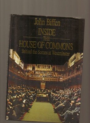 Inside the House of Commons: Amazon.co.uk: Biffen, John: 9780246134790 ...