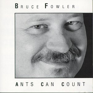 Fowler, Bruce - Ants Can Count - Amazon.com Music
