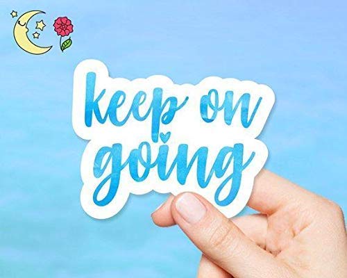 Amazon.com: Keep On Going Sticker - for Laptops, Water Bottles and Cell ...