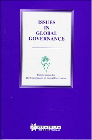 Issues in Global Governance:Papers Written for the Commission on Global ...