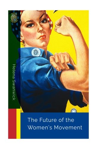 Amazon.com: The Future of the Women's Movement: 9781985770164: Swanwick ...
