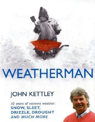 Buy Weatherman: 50 Years of Extreme Weather - Snow, Sleet, Drizzle ...