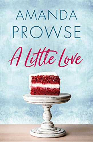 A Little Love: The heartwarming romance with a twist from the queen of ...