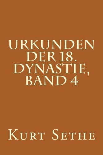Urkunden der 18. Dynastie, Band 4: Hieroglyphic Inscriptions of the ...