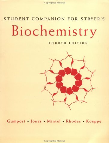 Student Companion to Stryer's Biochemistry, Fourth Edition: Lubert ...