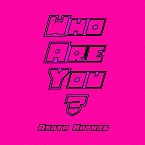 Who Are You ? de Amaya Mathis en Amazon Music Unlimited