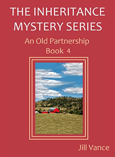 The Inheritance Mysteries: An Old Partnership, Book 4 (The Inheritance Mysteries, An Old ...