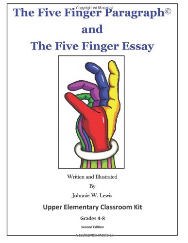The Five Finger Paragraph: Upper Elementary, Classroom Kit: Upper ...