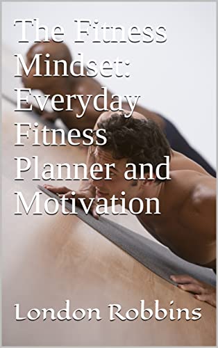 Amazon.com: The Fitness Mindset: Everyday Fitness Planner and ...