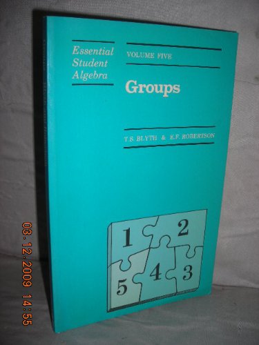 Essential Student Algebra: Groups: Volume 5: Amazon.co.uk: Blyth, T.S ...