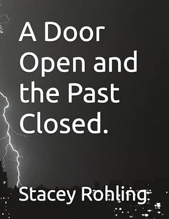 Amazon.com: A Door Open and the Past Closed.: 9798315543510: Rohling ...