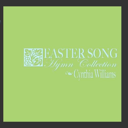 Cynthia Williams - Easter Song, Hymn Collection - Amazon.com Music