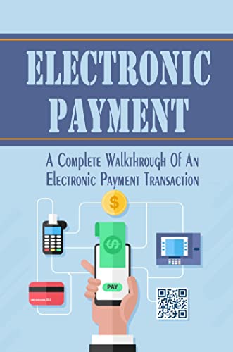 Electronic Payment: A Complete Walkthrough Of An Electronic Payment ...