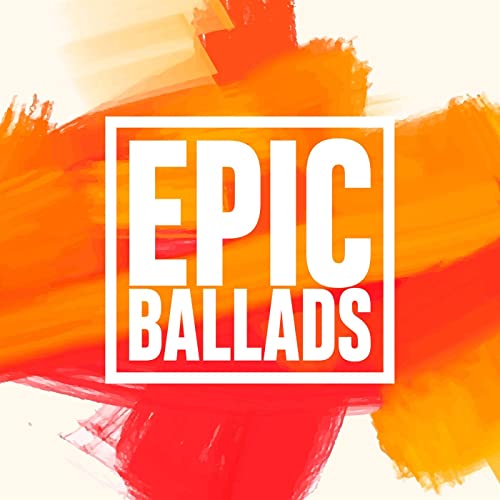 Play Epic Ballads by VARIOUS ARTISTS on Amazon Music