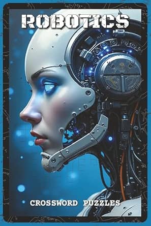 Robotics Crossword Puzzles: Crossword Puzzles with Easy to Read about ...