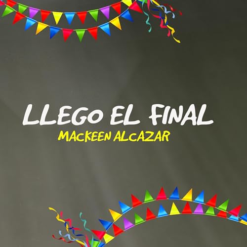 Écouter Llego el final par Mackeen Alcazar sur Amazon Music Unlimited