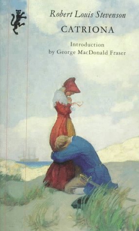 Catriona: Stevenson, Robert Louis, Fraser, George MacDonald ...
