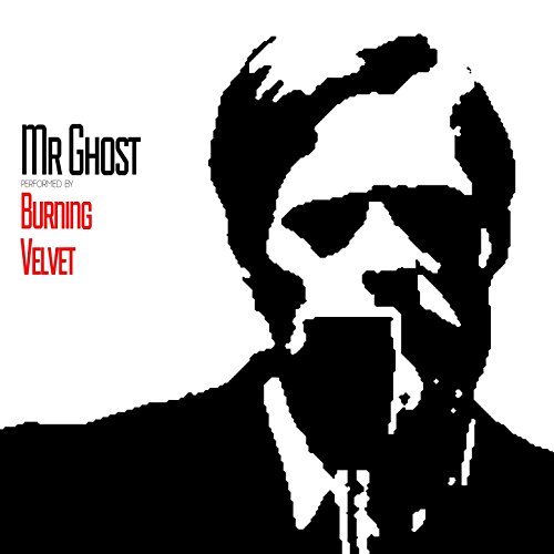 Play Mr. Ghost by Burning Velvet on Amazon Music