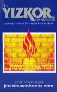 The yizkor handbook: An abridged version of the complete yizkor ...