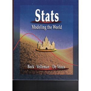 Stats: Modeling the World: Bock, David E., Velleman, Paul F., De Veaux ...