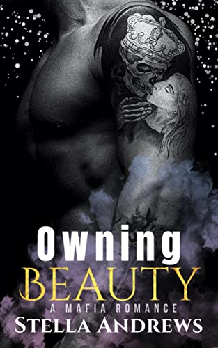 Owning Beauty: A Dark Mafia Arranged Marriage Romance eBook : Andrews ...