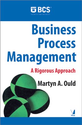 Business Process Management: A Rigorous Approach: Amazon.co.uk: Ould ...