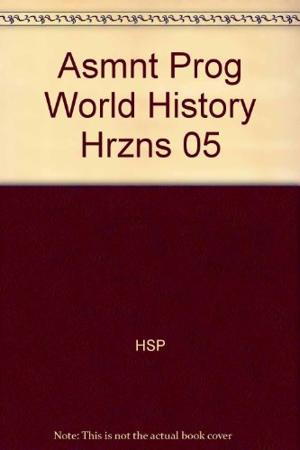 Harcourt Horizons: World History, Assessment Program: Harcourt School ...